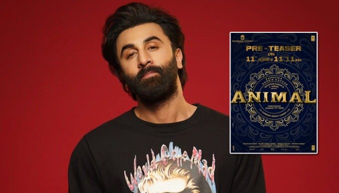 Animal: Ranbir Kapoor's Film Pre-Teaser to be out on 11 June 2023!